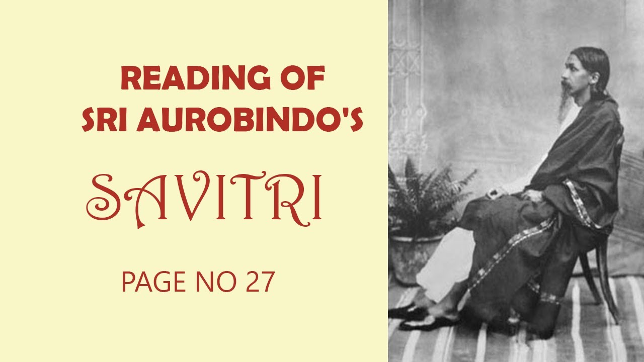 Reading of the book "Savitri by Sri Aurobindo" , Page 27 - YouTube
