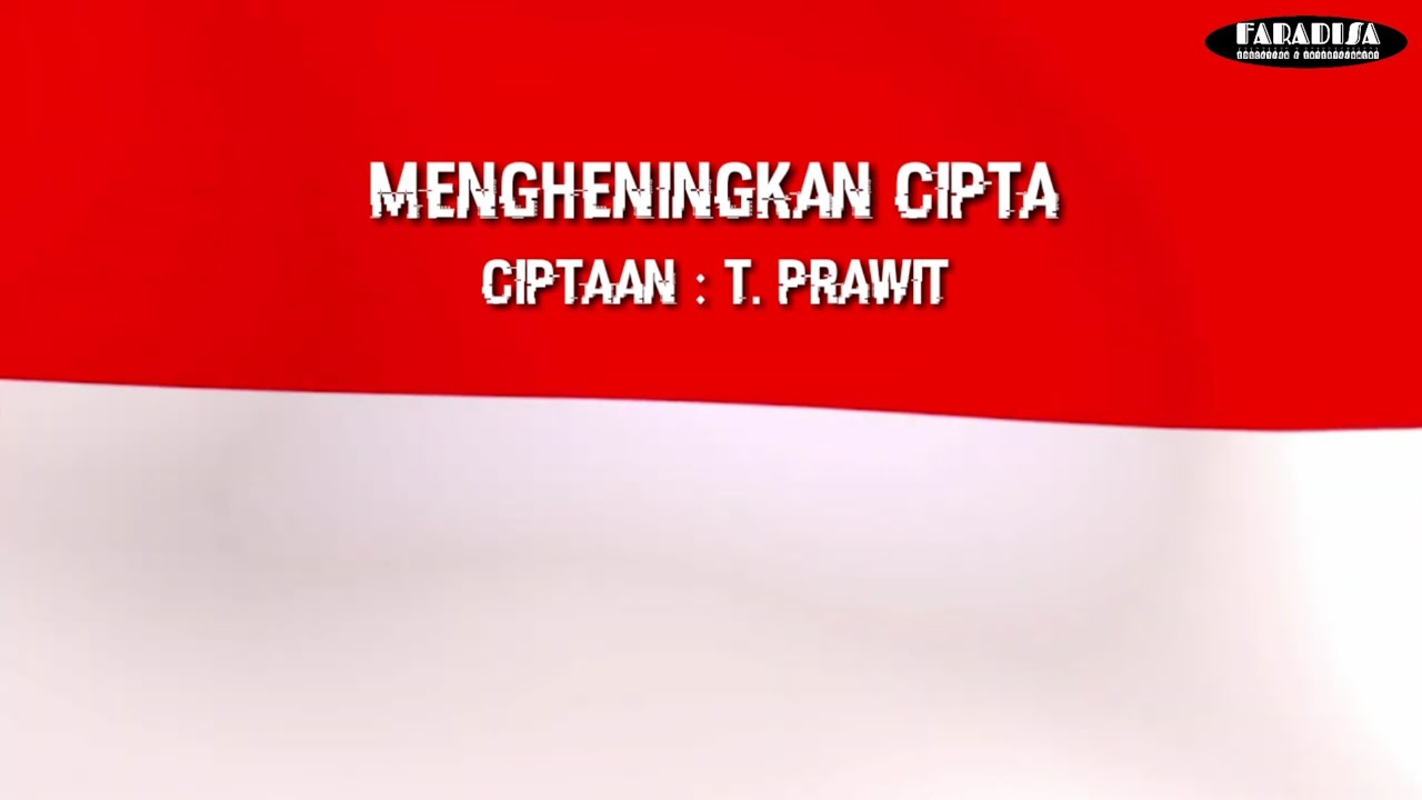 INSTRUMEN LAGU NASIONAL MENGHENINGKAN CIPTA CIPTAAN T. PRAWIT ...