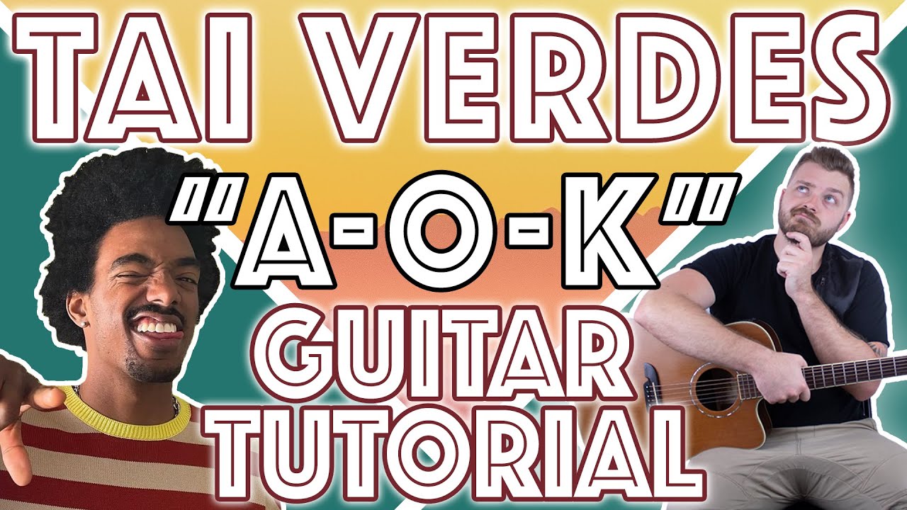 Tai Verdes - "A-O-K" Guitar Tutorial | EASY Guitar Tabs + Lesson ...