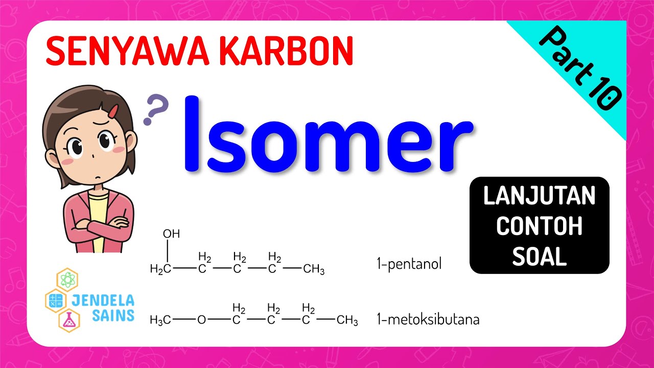 Senyawa Karbon Turunan Alkana • Part 10: Contoh Soal Isomer Senyawa ...