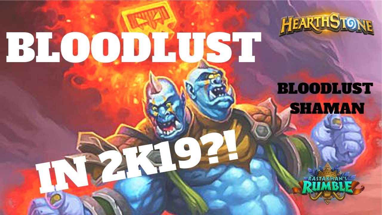 Bloodlust In 2K19?! | Token Shaman | Rastakhan's Rumble | Hearthstone ...