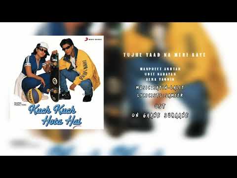 TUJHE YAAD NA MERI AAYI [KUCH KUCH HOTA HAI] MANPREET AKHTAR,ALKA YAGNIK, UDIT NARAYAN |JATIN-LALIT|