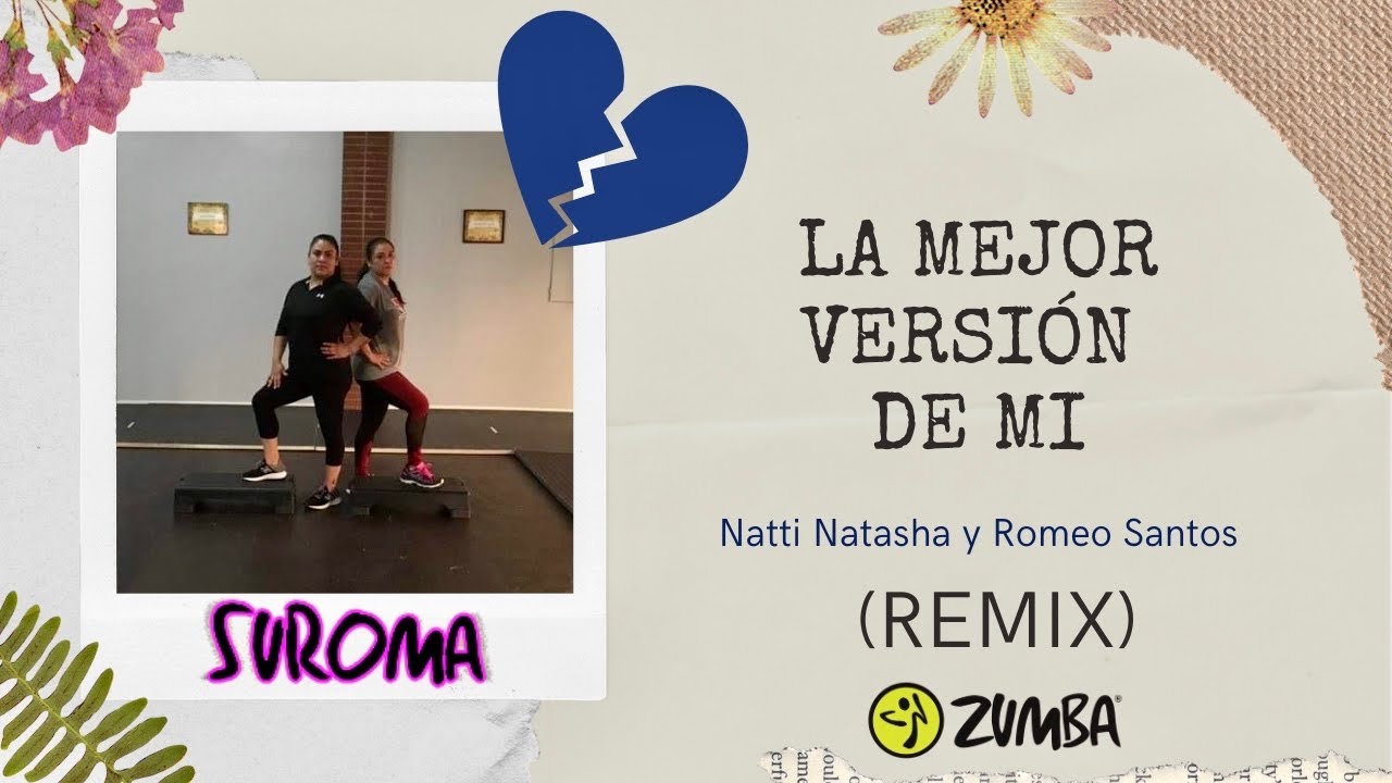 Natti Natasha y Romeo Santos - La Mejor Versión De Mi (REMIX) | ZUMBA ...