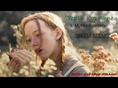 (-SON- 38. BÖLÜM) Yeşilin Kızı Anne - L. M. Montgomery \