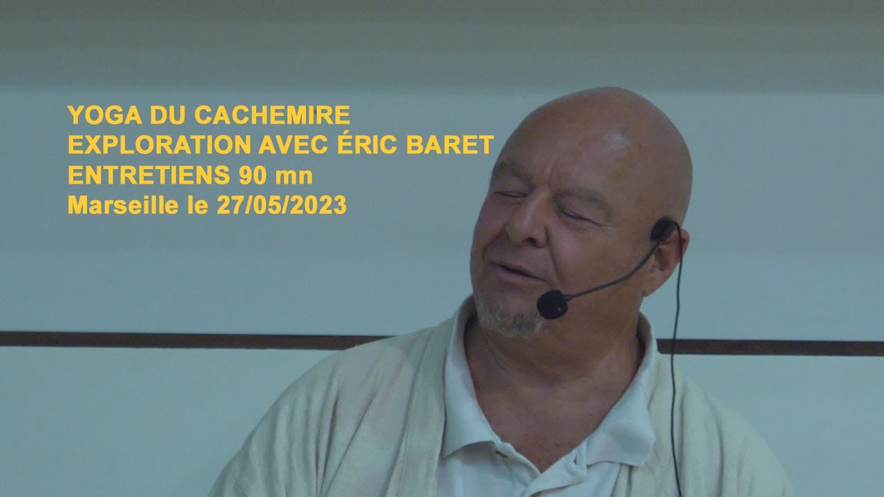 27 mai 2023 Eric Baret entretiens - YouTube