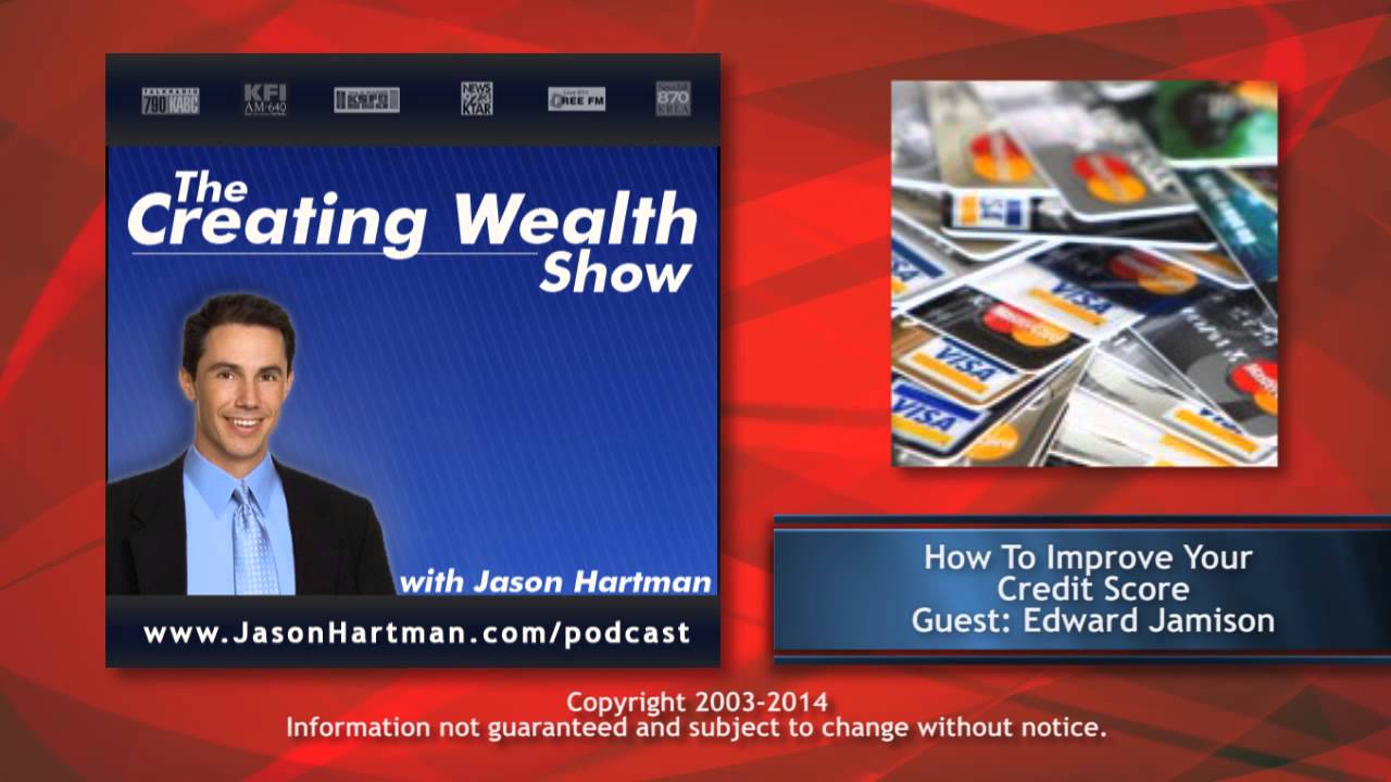 Creating Wealth #199 - How To Improve Your Credit Score with Edward ...