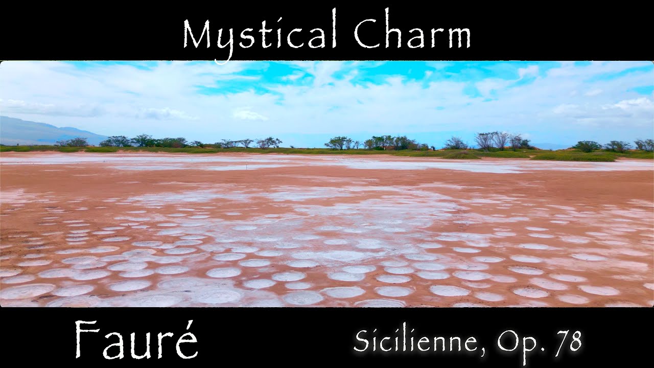 Fauré _ Sicilienne, Op. 78 [4K] _ Mystical Charm - YouTube
