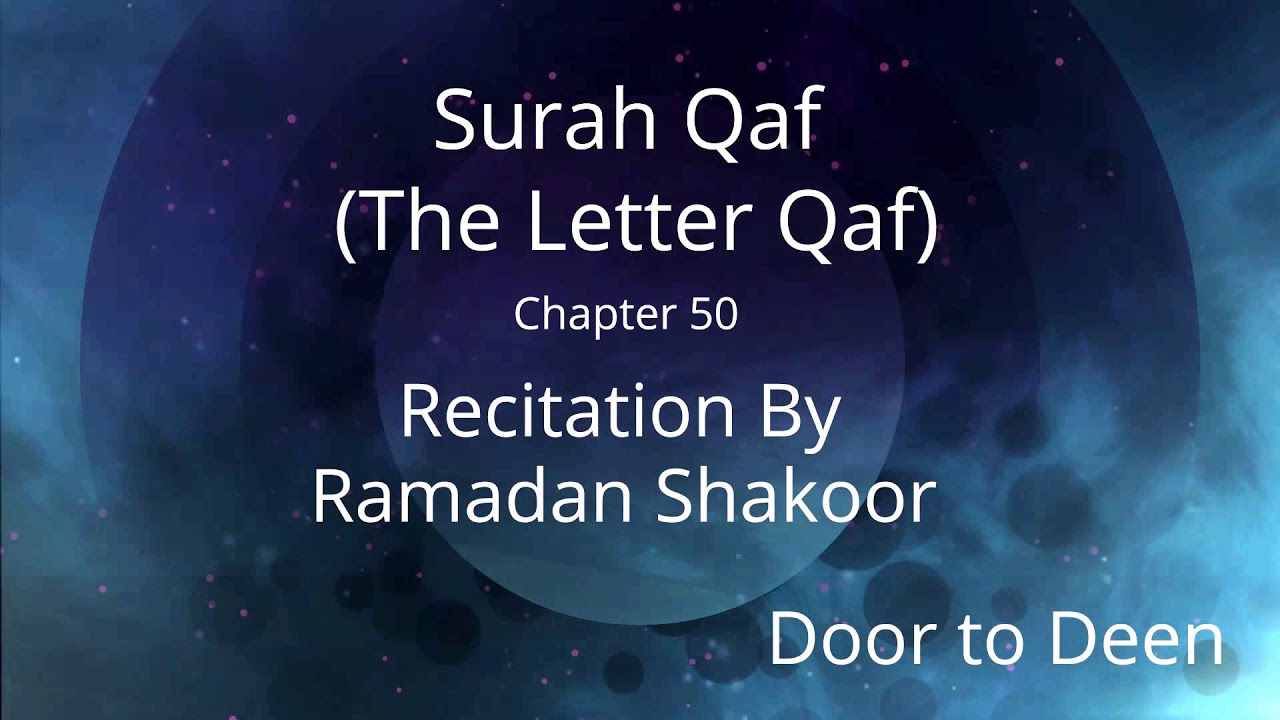 Surah Qaf (The Letter Qaf) Ramadan Shakoor Quran Recitation - YouTube
