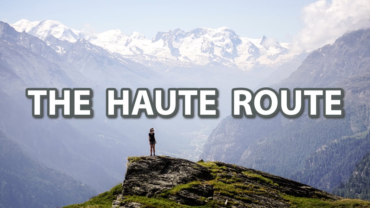 Hiking the Haute Route - YouTube
