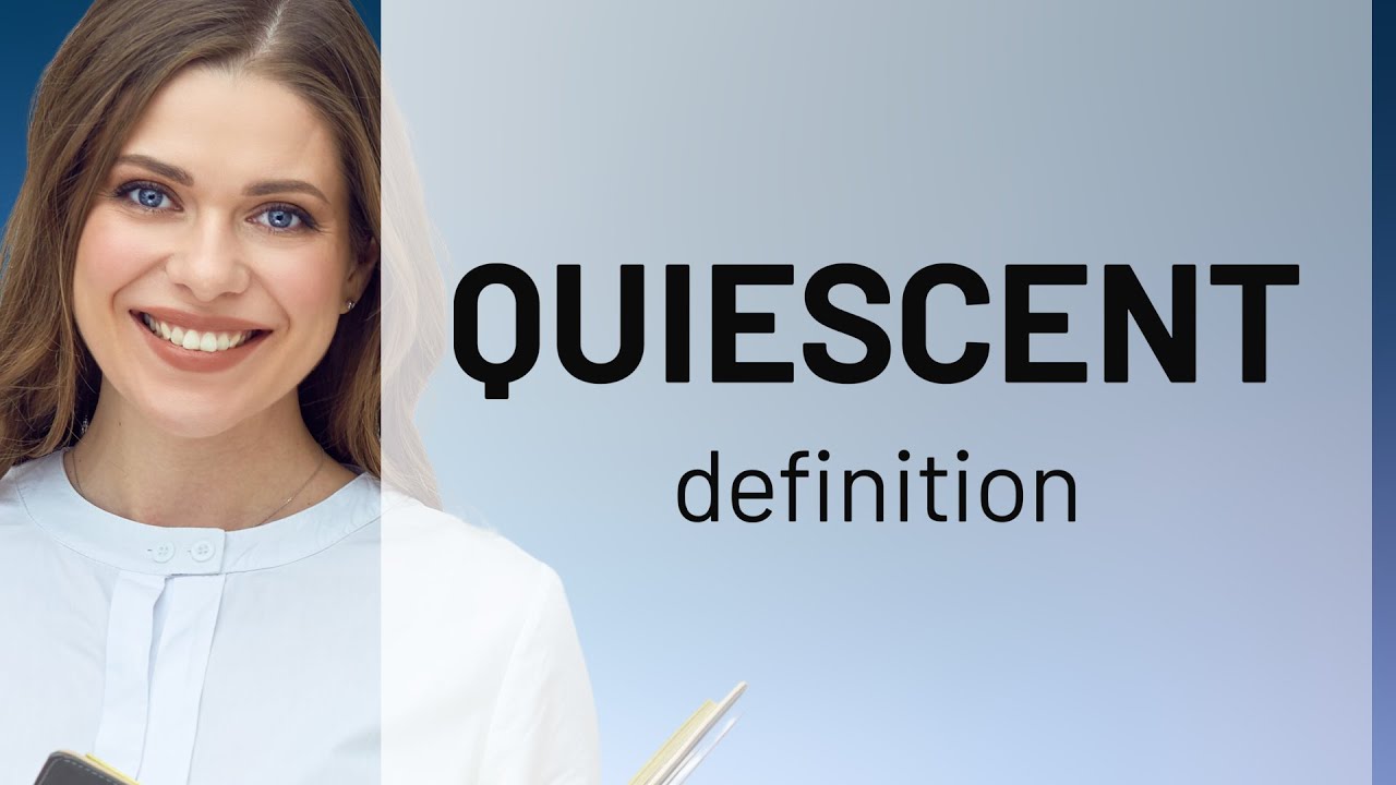 Quiescent Meaning Youtube