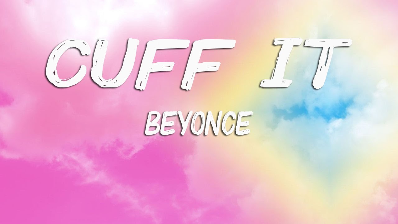 Beyoncé - CUFF IT (Lyrics) - YouTube