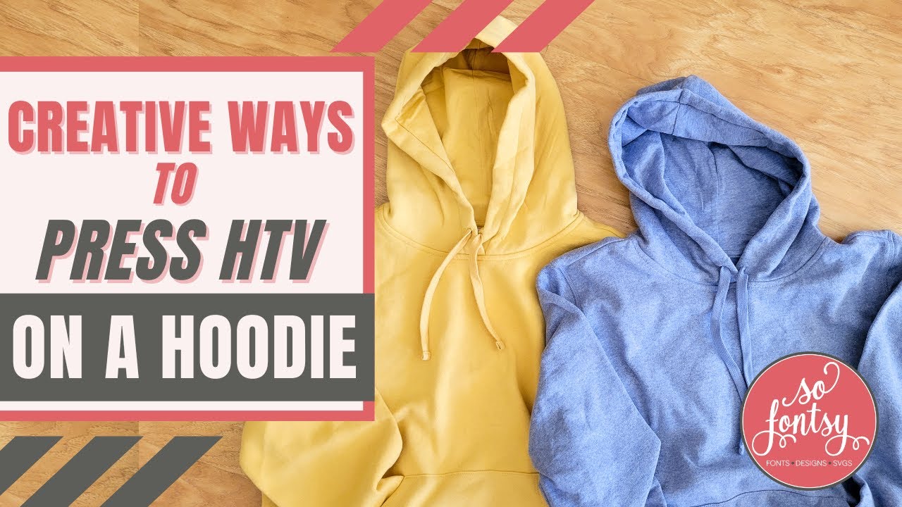 Different Ways to Press HTV Onto a Hoodie Sweatshirt 🙌 - YouTube