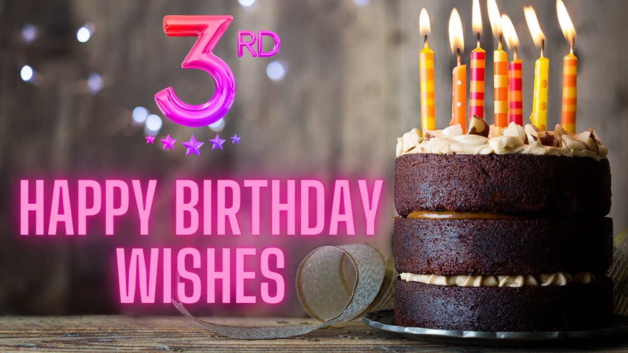 Happy 3rd Birthday Wishes HD Video for Boy, Girl | Best 3rd Bday ...