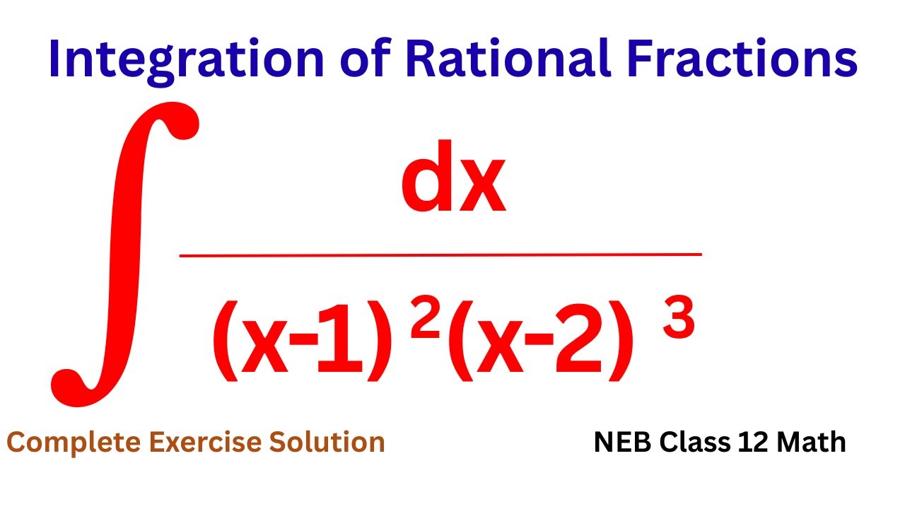 💥 Integrate 15. ∫ dx/(x-1)² (x-2)3 | NEB Class 12 Math | Integration of ...