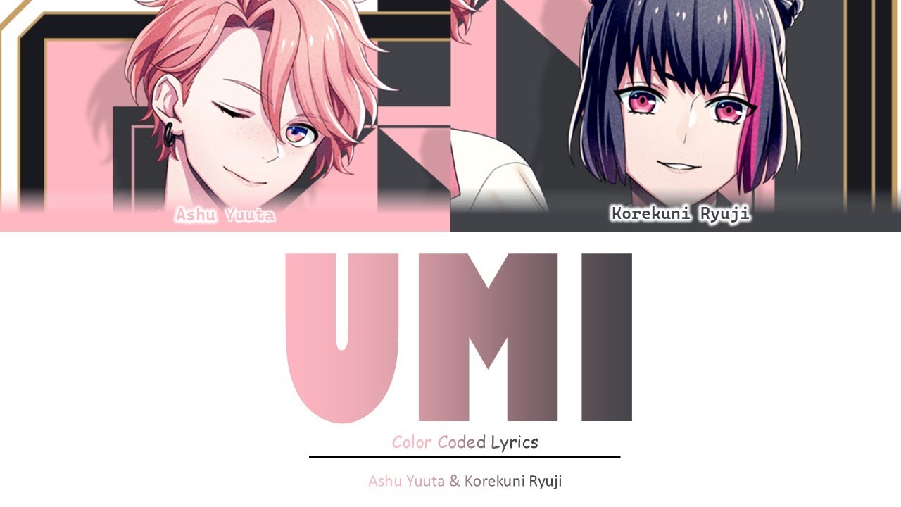 UMI - Ashu Yuuta & Korekuni Ryuji | Color Colored Lyrics | [ B-PROJECT ...