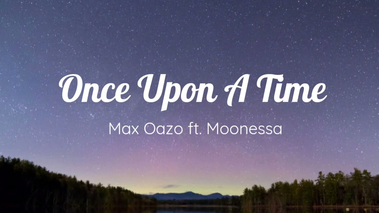 Once Upon A Time - Max Oazo ft. Moonessa [ 1 Hour ] ♫ - YouTube