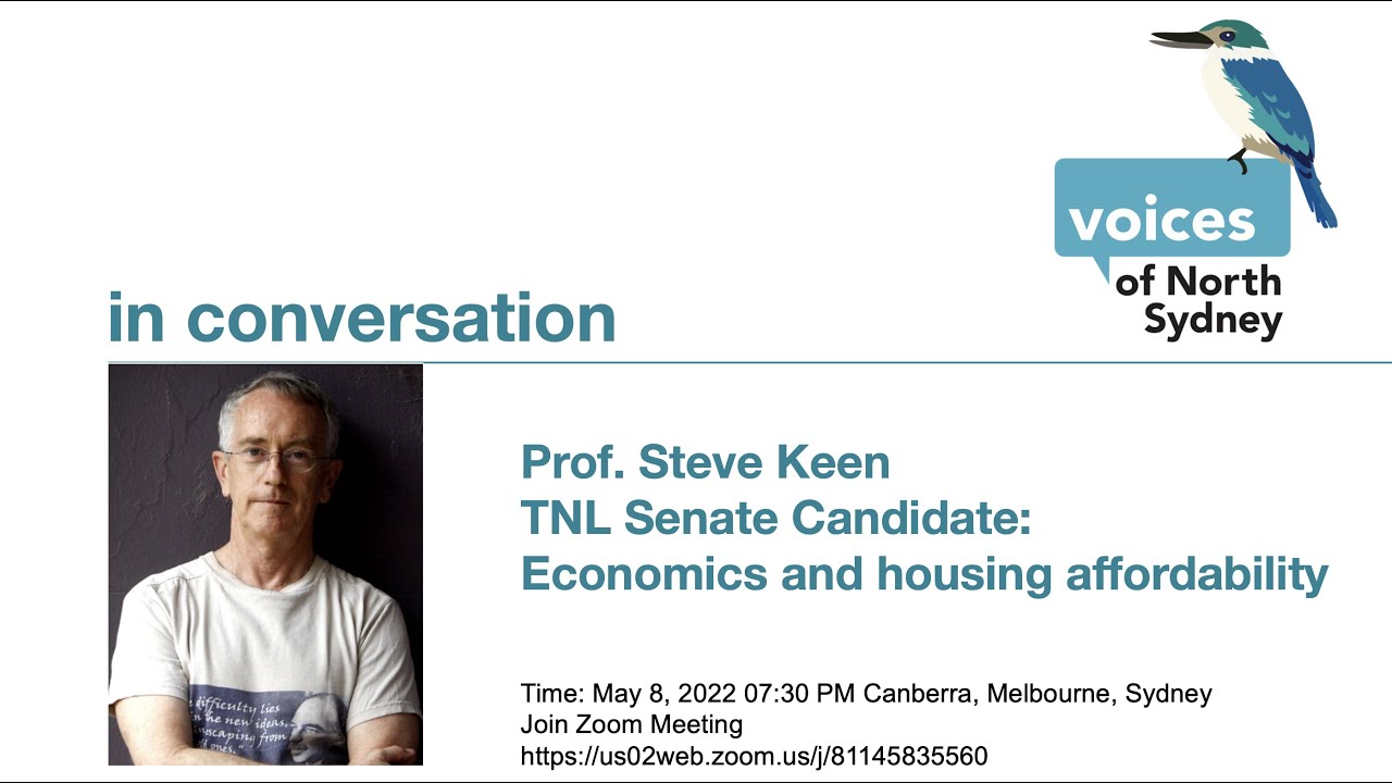 220508 VoNS Steve Keen TNL economics and housing affordability v1 - YouTube