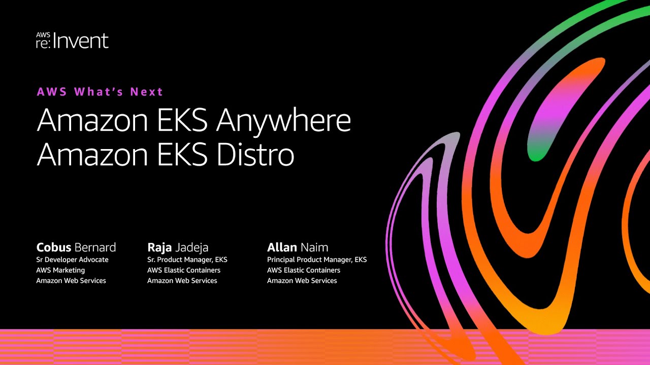 AWS on Air 2020: AWS What’s Next ft. Amazon EKS Anywhere and Amazon EKS Distro - YouTube