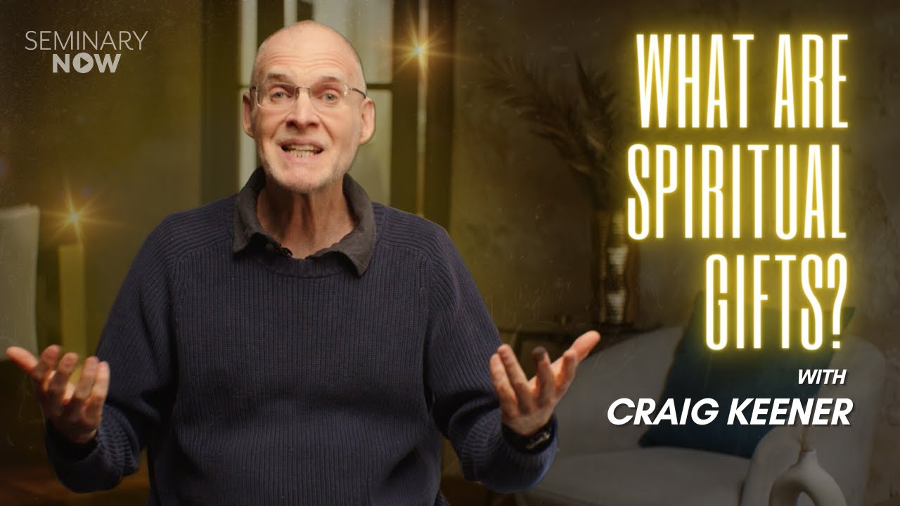 Spiritual Gifts | Craig Keener - YouTube