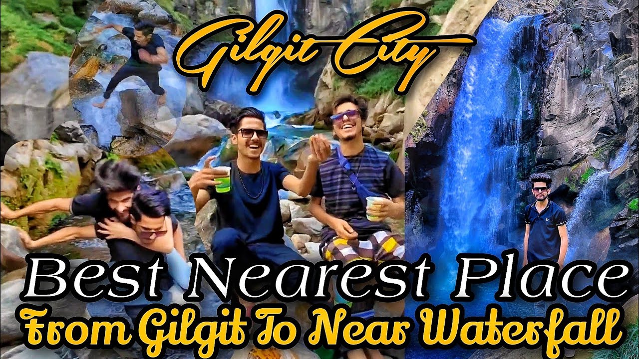 Gilgit Near Best Tourist Place New Vlog || Gilgit Baltistan Waterfall ...