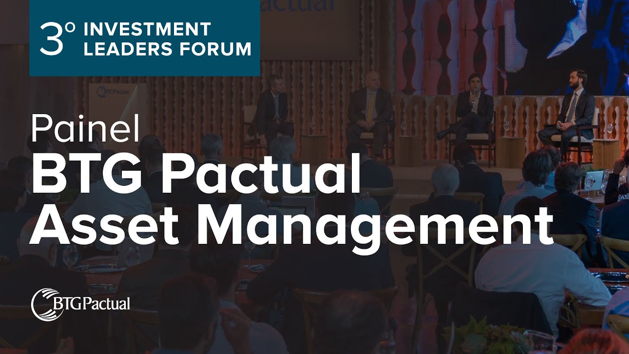 Painel BTG Pactual Asset Management - 3º Investment Leaders Forum - YouTube