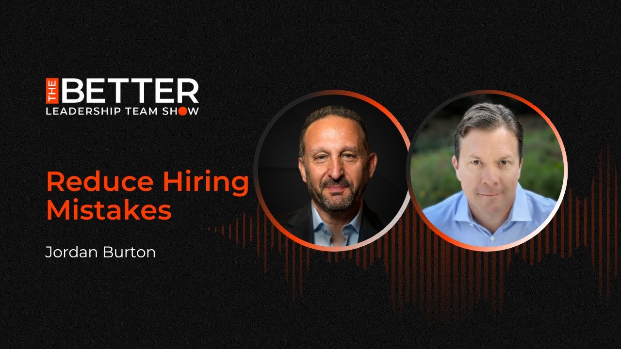 Reduce Hiring Mistakes with Jordan Burton - YouTube