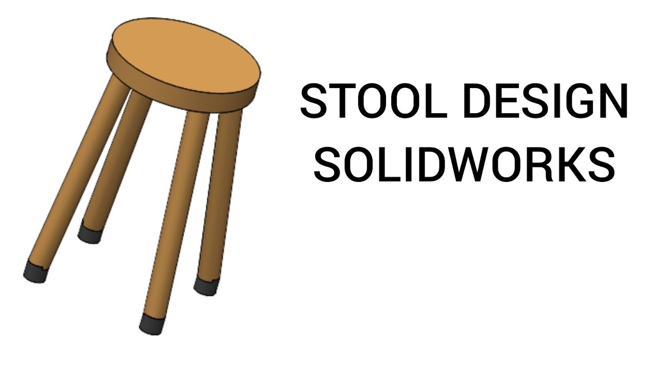 STOOL DESIGN - SOLIDWORKS - BEGINNERS SOLIDWORKS - YouTube