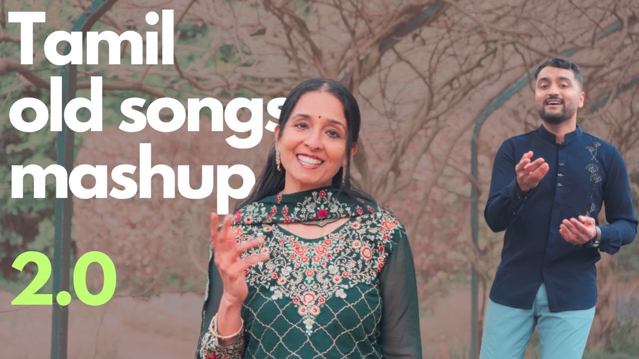 Tamil old songs Mashup 2.0 | Timeless Classics | Viswanathan ...