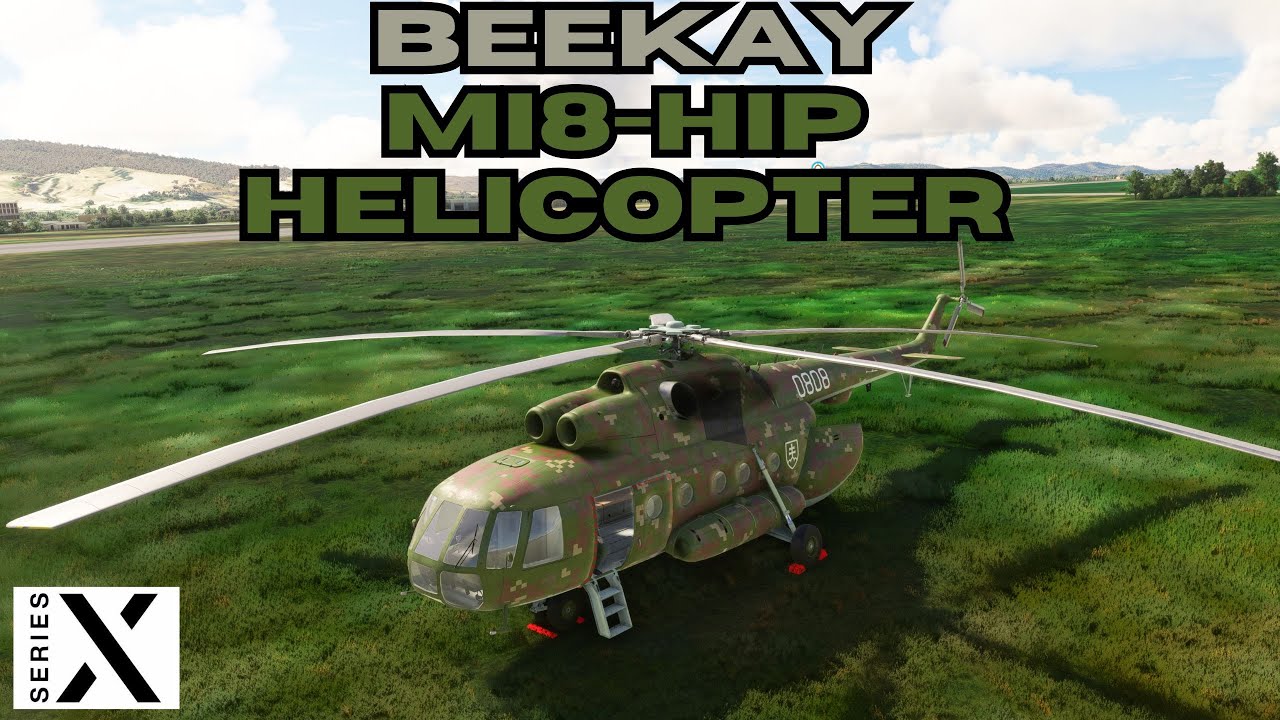 Microsoft Flight Simulator XBOX SERIES X BEEKAY MI8-HIP Helicopter ...