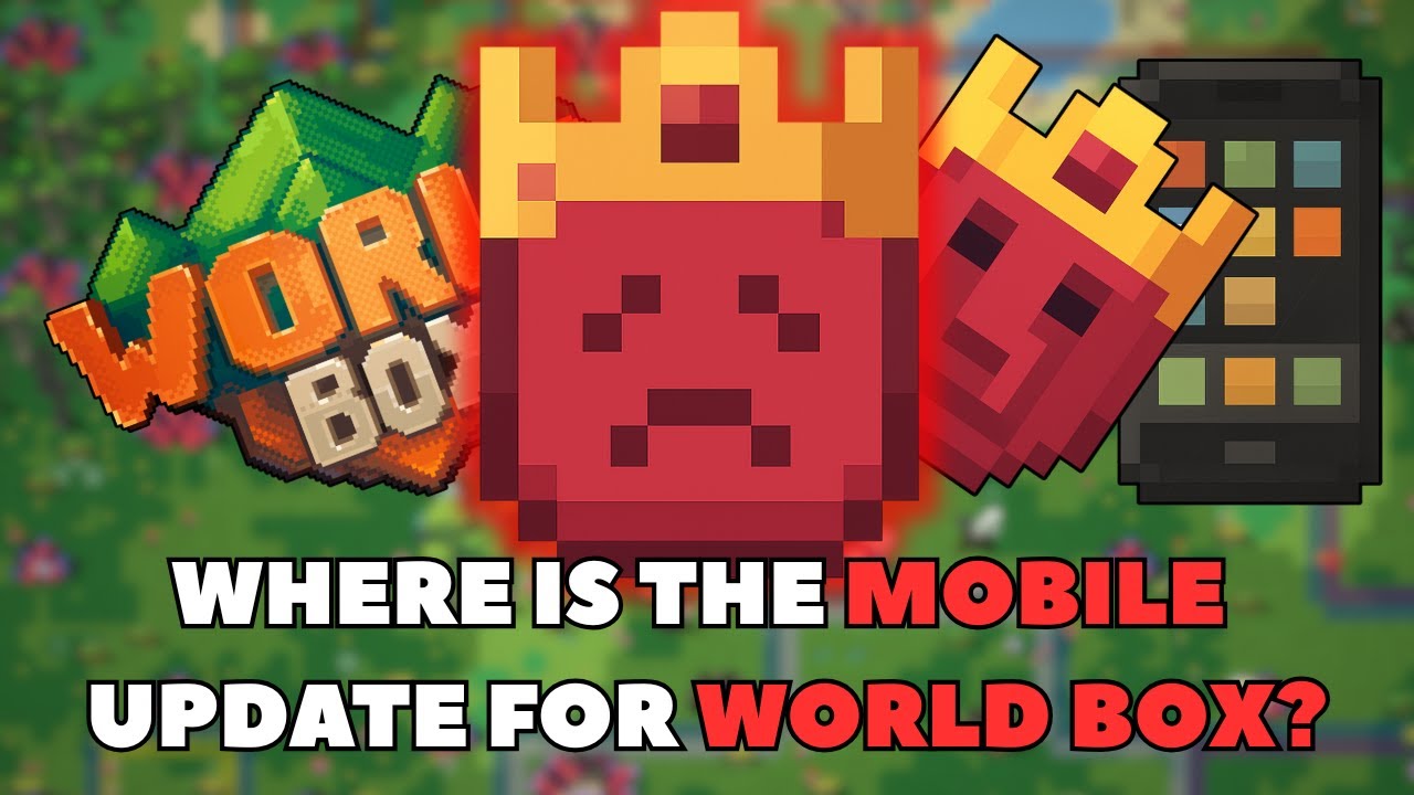 Where Is The MOBILE UPDATE for World box?! - YouTube
