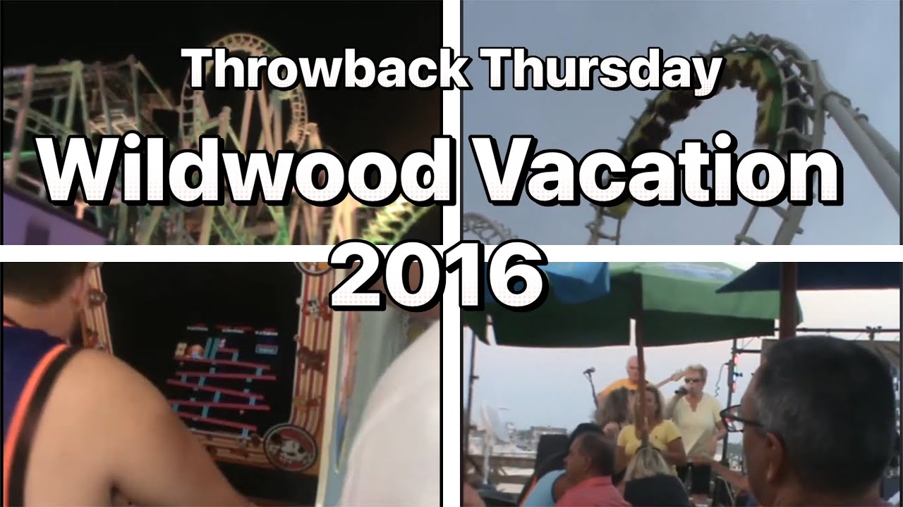 WILDWOOD VACATION 2016 (THROWBACK THURSDAY) - YouTube