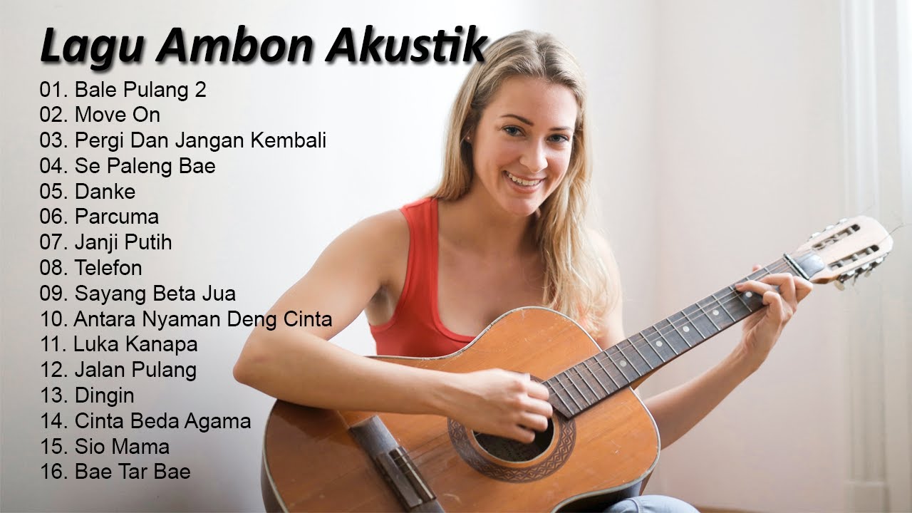 Lagu Ambon Akustik || Musik Akustik Untuk Menemani Kerja - YouTube