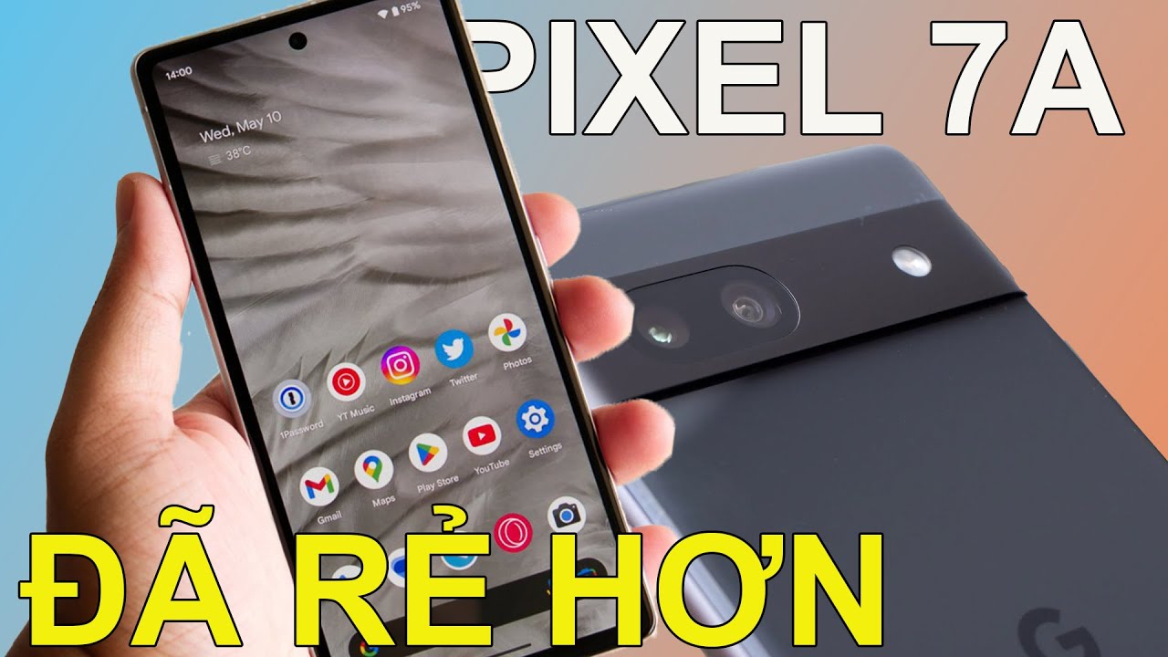 PIXEL 7A GIÁ ĐÃ RẺ HƠN: camera vẫn quá đỉnh trong tầm giá !!! - YouTube