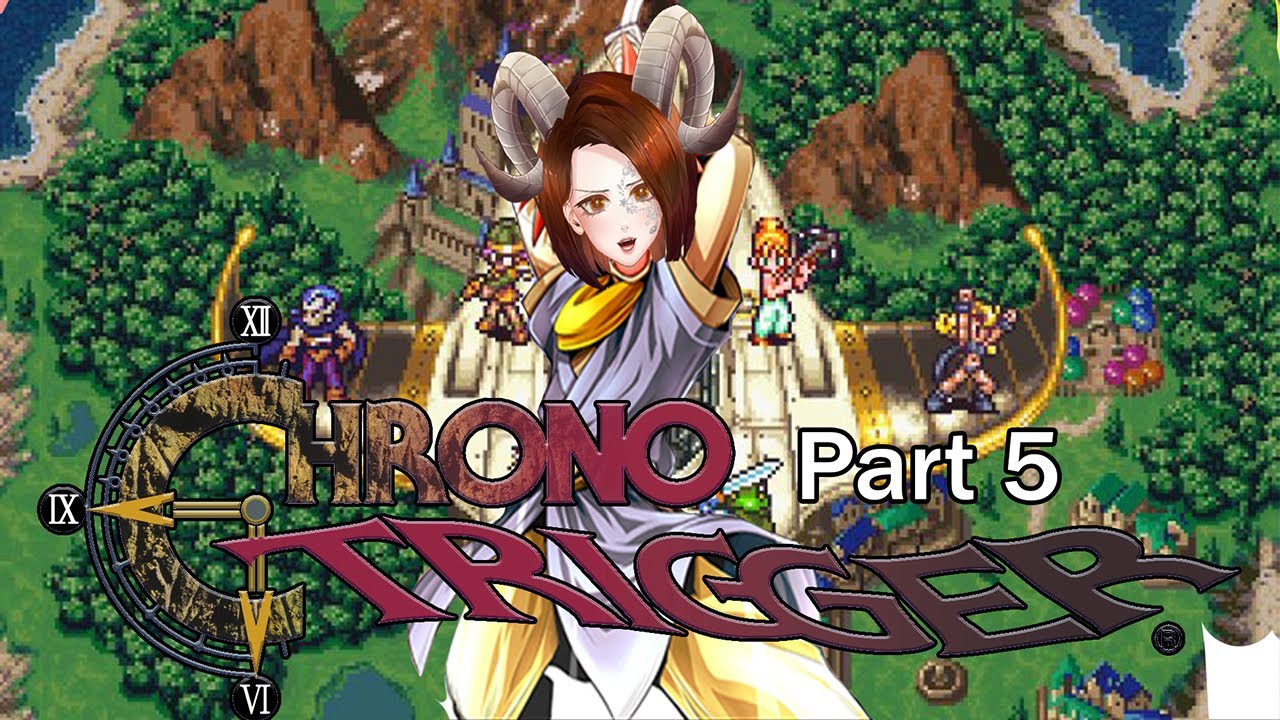 Chrono Trigger Walkthrough Part 5 By HaruLuna - YouTube