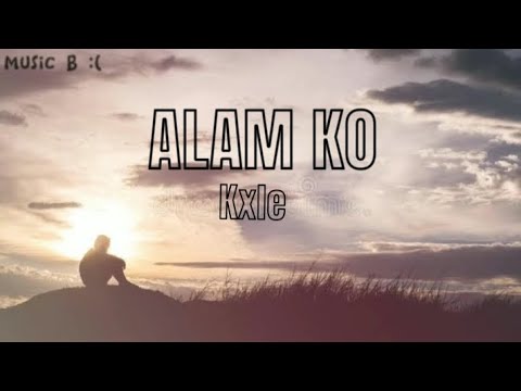 Kxle - Alam ko (Lyrics) - YouTube