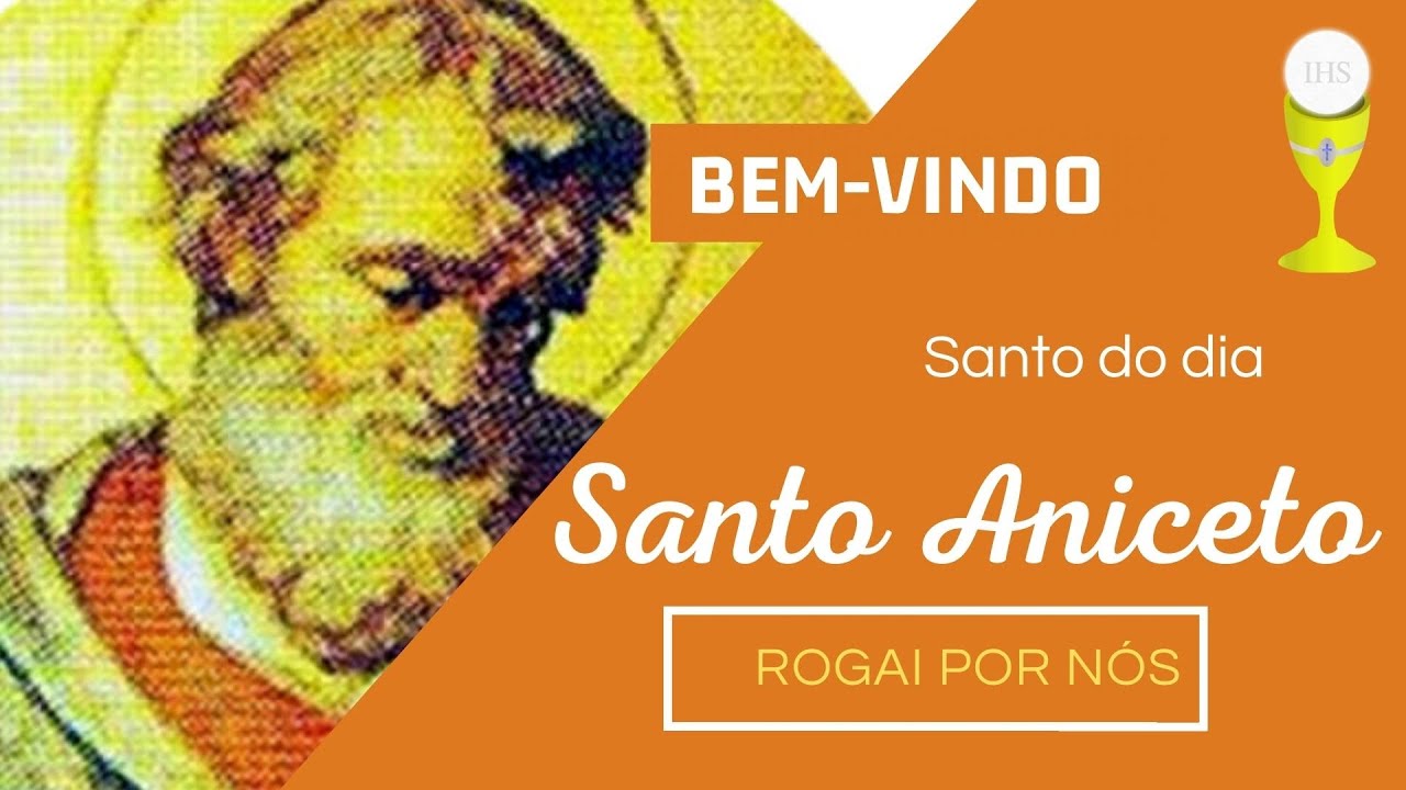 Santo Do Dia 17-04/ Santo Aniceto: conheça a história deste santo ...