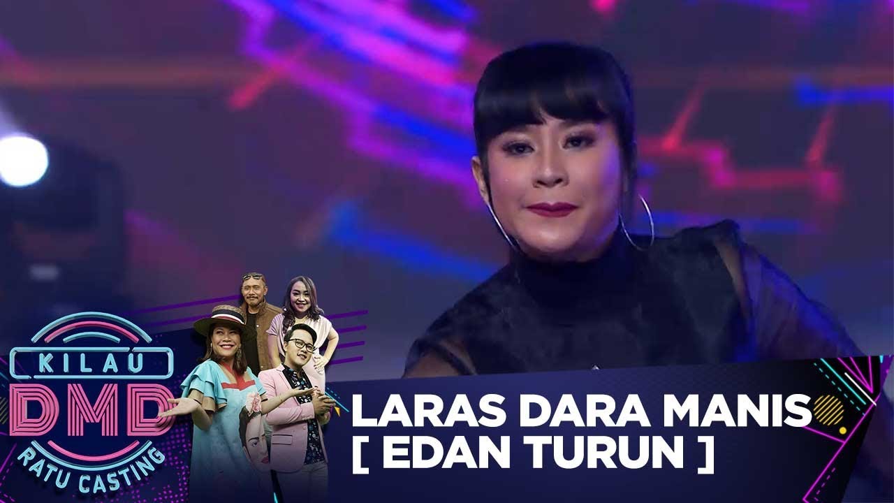 Laras Dara Manis [Edan Turun] - Kilau DMD Ratu Casting (24/12) - YouTube
