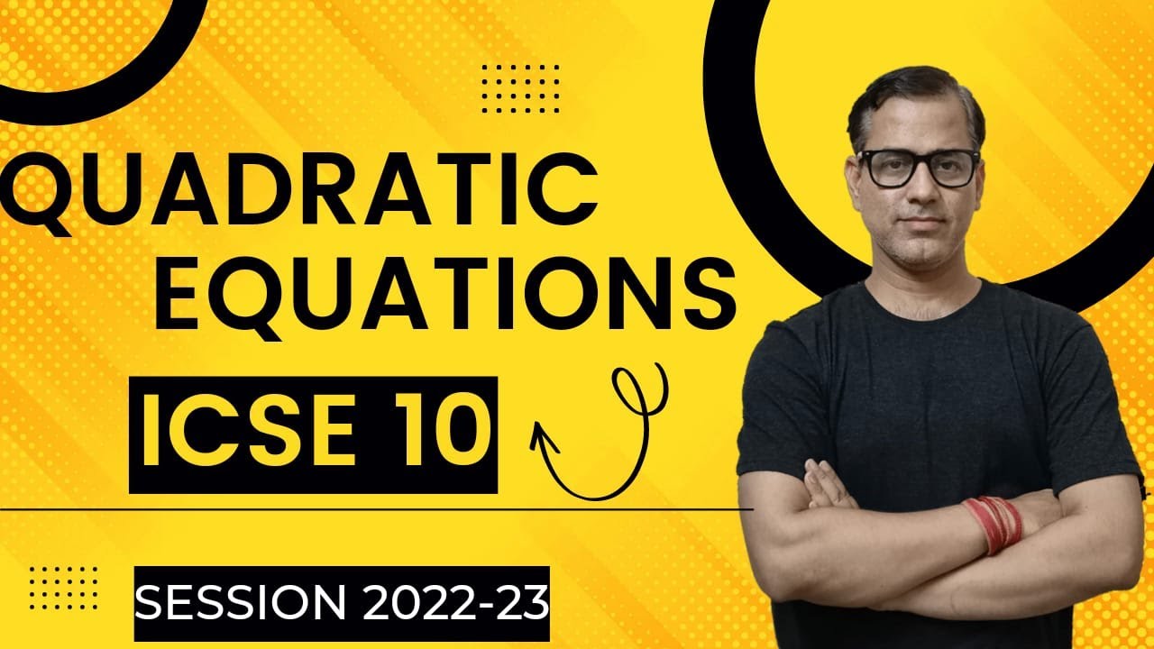 Quadratic Equations ICSE Class 10 | Maths ICSE 2023 | @Sir Tarun Rupani ...