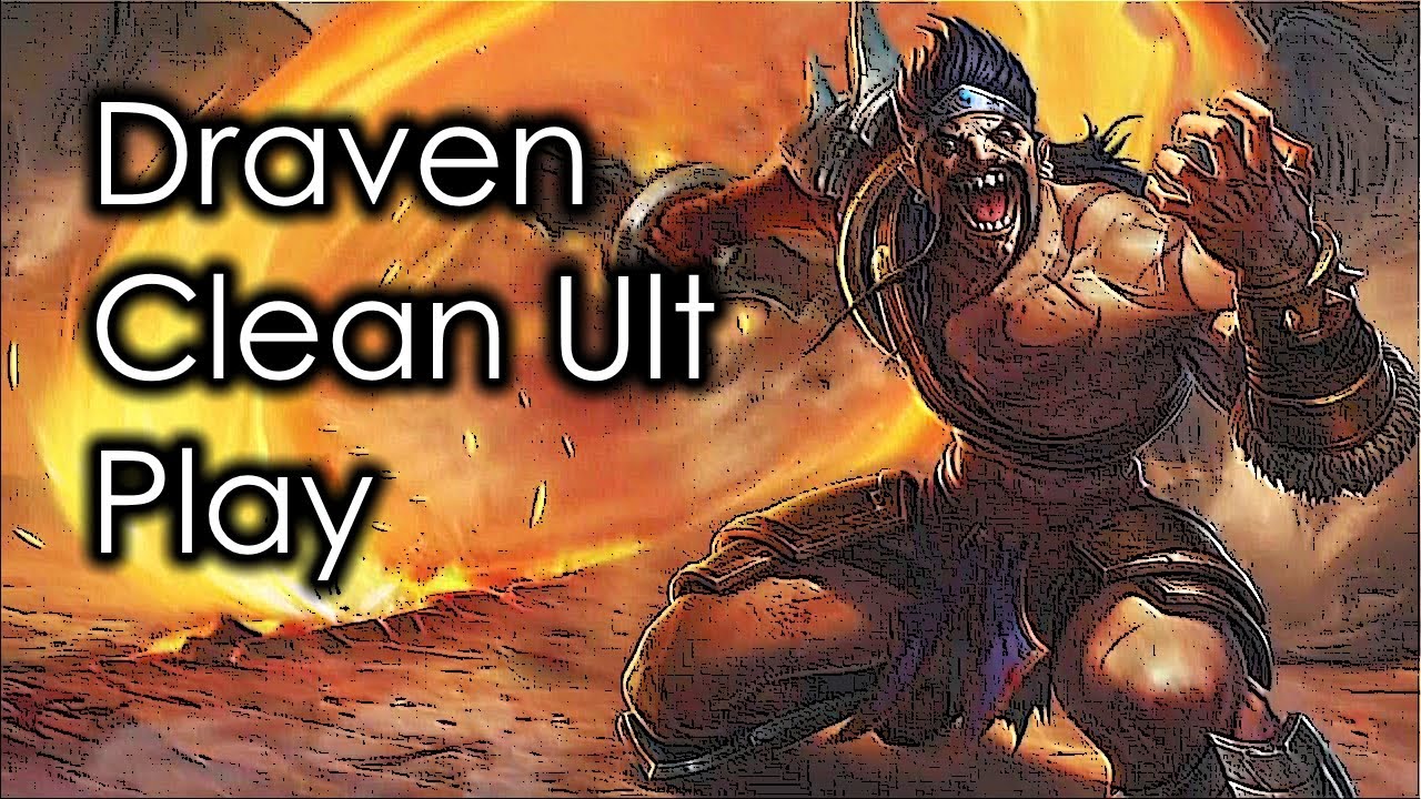 Draven Clean Ult Play #1 - YouTube