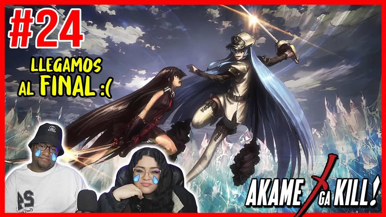 ¡NOS DESPEDIMOS DE AKAME GA KILL! 😭 FINAL | AKAME GA KILL Cap 24 ...