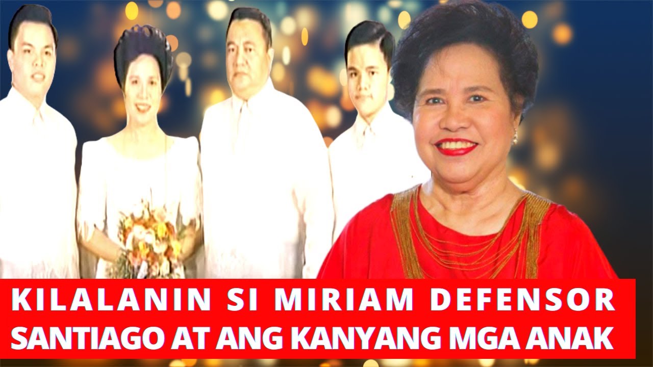 KILALANIN SI MIRIAM DEFENSOR SANTIAGO AT ANG KANYANG MGA ANAK - YouTube