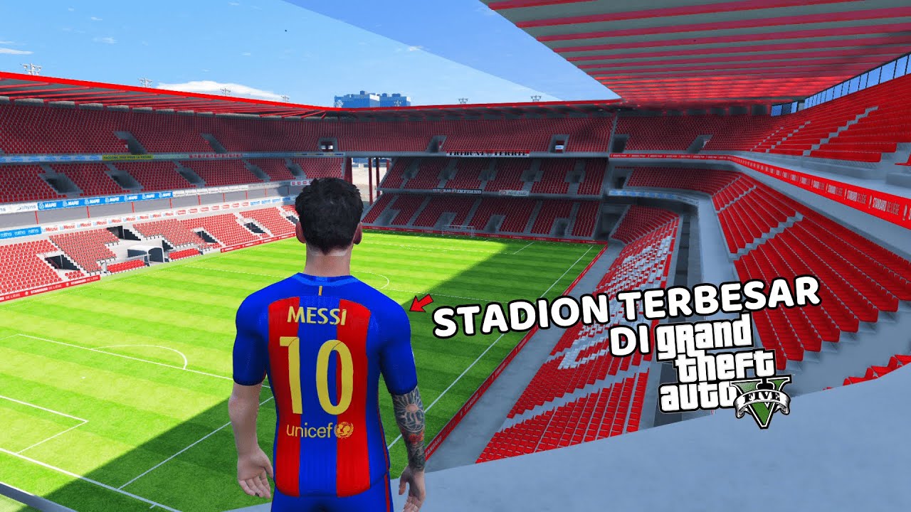 3 STADION TERBESAR DI GTA 5 BERSAMA MESSI - GTA 5 MOD - YouTube