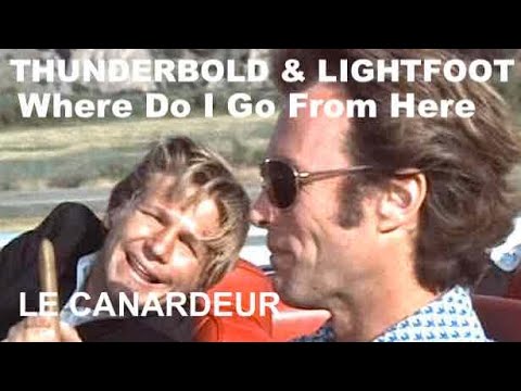 Music+Cinema: Thunderbolt and Lightfoot/Where Do I Go From Here/ Cimino- Le Canardeur (Lyrics))
