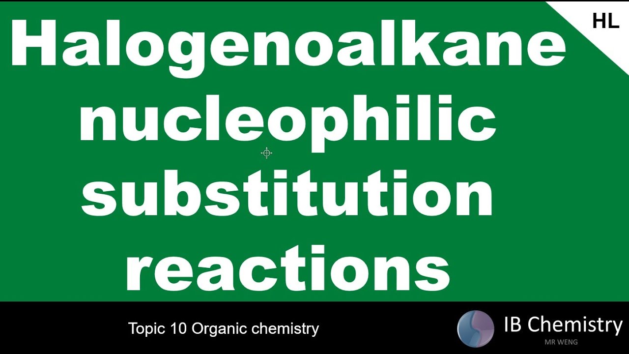 Halogenoalkane nucleophilic substitution reactions SN1 SN2 HL - YouTube