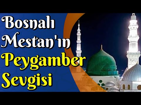 Bosnalı Mestan'ın Peygamber Sevgisi - Ayyaş Bir Adamın İbretlik Hikayesi