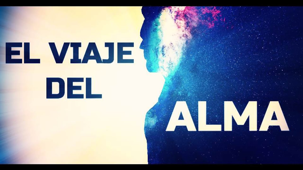 El viaje del alma - YouTube