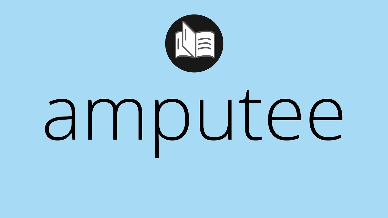 What AMPUTEE means • Meaning of AMPUTEE • amputee MEANING • amputee ...