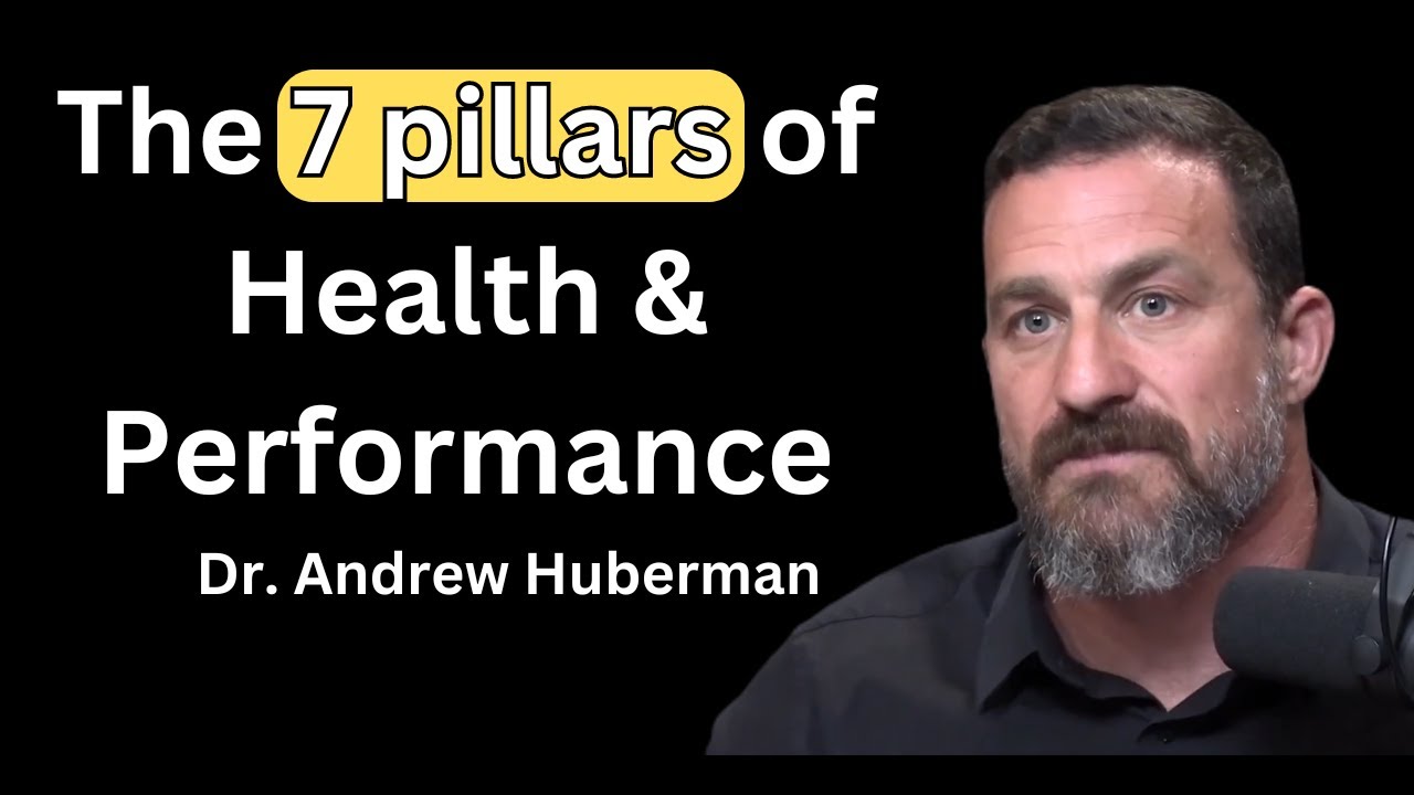 The 7 pillars of Health and Performance | Dr. Andrew Huberman - YouTube