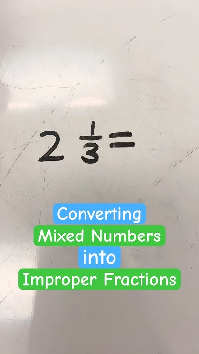 Converting Mixed Numbers into Improper Fractions - YouTube