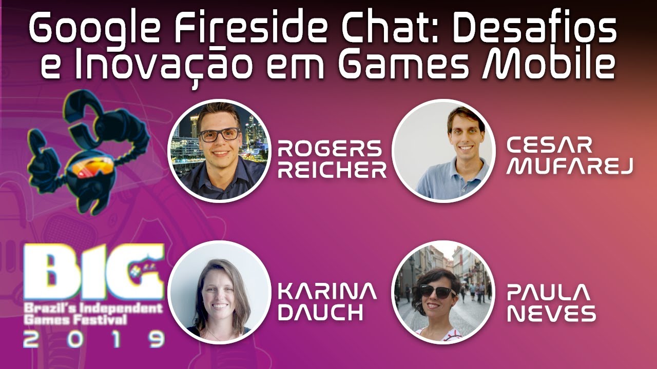 Google Fireside Chat: Desafios e Inovação em Games Mobile | BIG ...